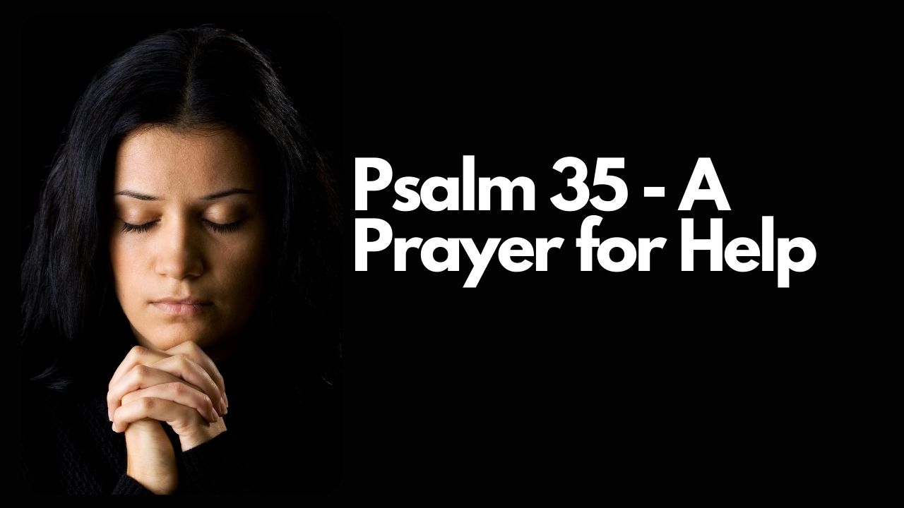 Psalm 35 - A Prayer for Help